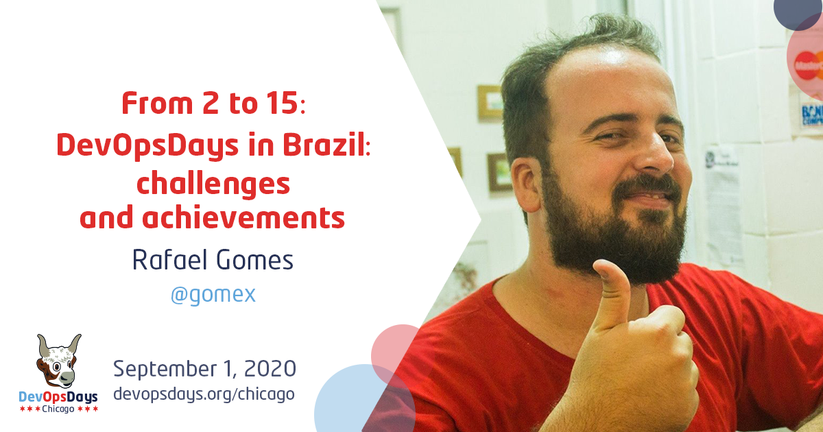 Rafael Gomes - devopsdays Chicago 2020