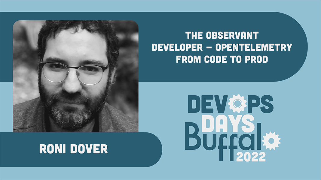 The Observant Developer - OpenTelemetry from code to prod - devopsdays Buffalo 2022