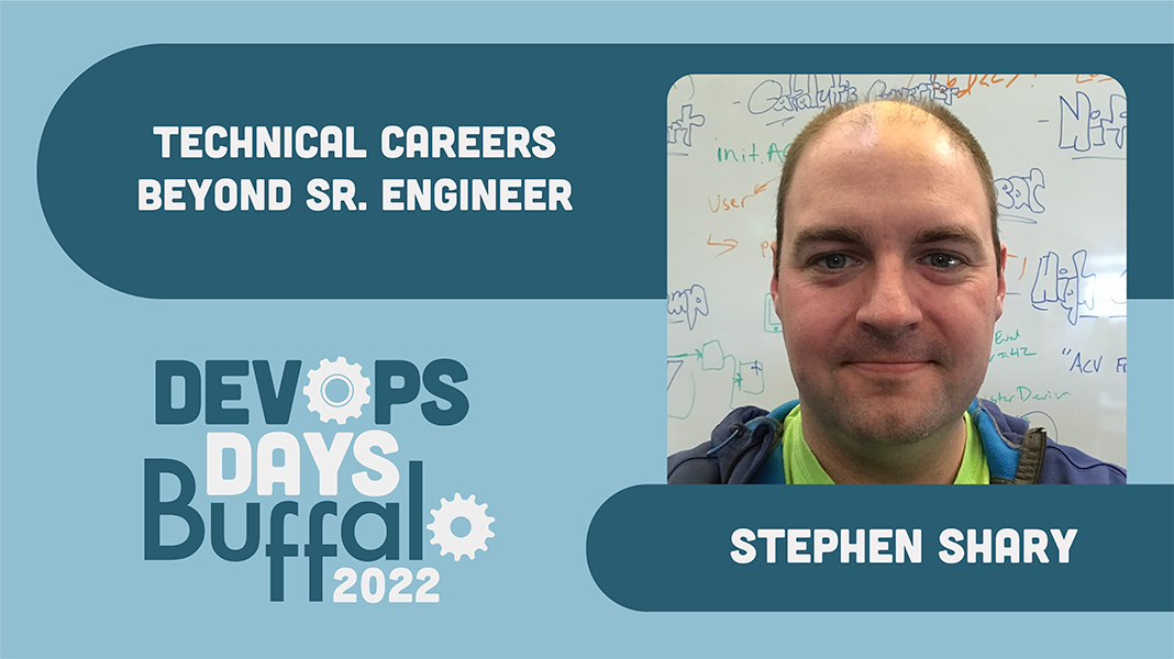 Technical Careers Beyond Sr. Engineer - devopsdays Buffalo 2022