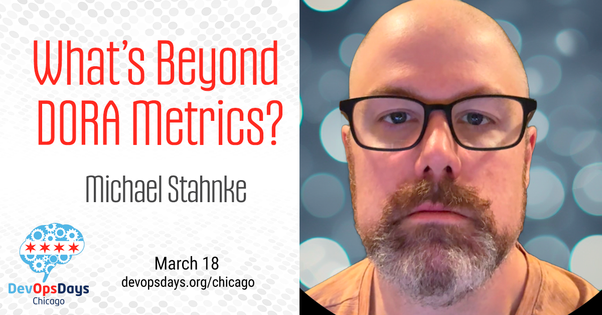 What’s beyond DORA metrics? - devopsdays Chicago 2025