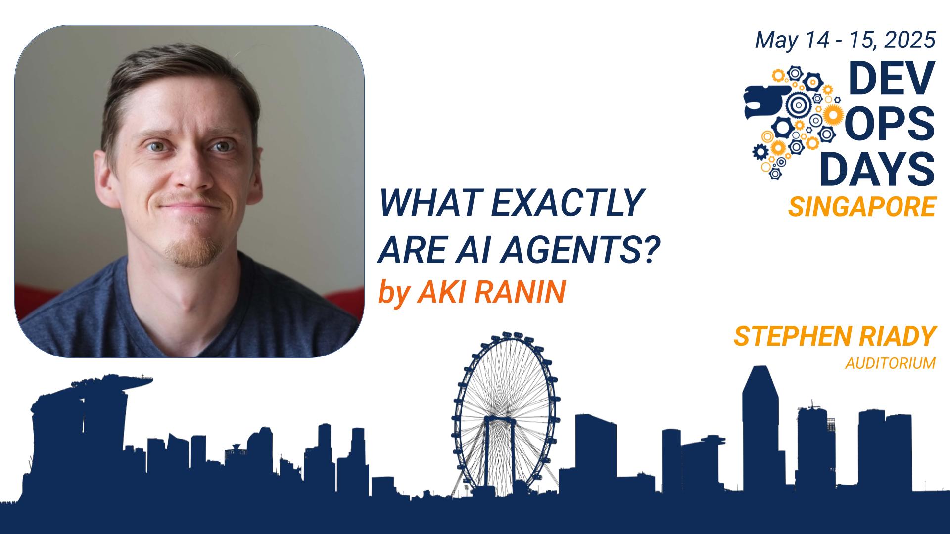 What exactly are AI Agents? - devopsdays singapore 2025